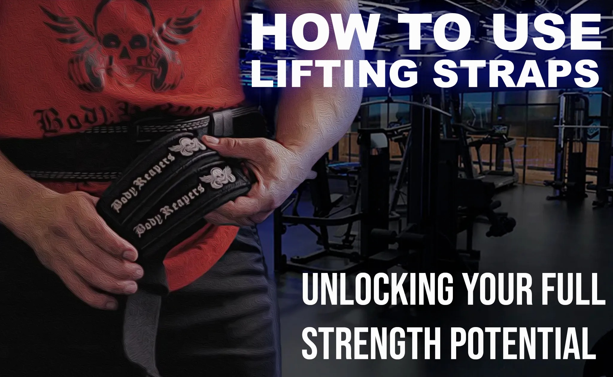 How to Use Lifting Straps: Your Key to Breakthroughs and New Personal ...